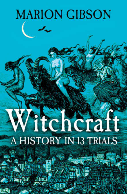 Witchcraft: A History in Thirteen Trials - Hardman & Swainson